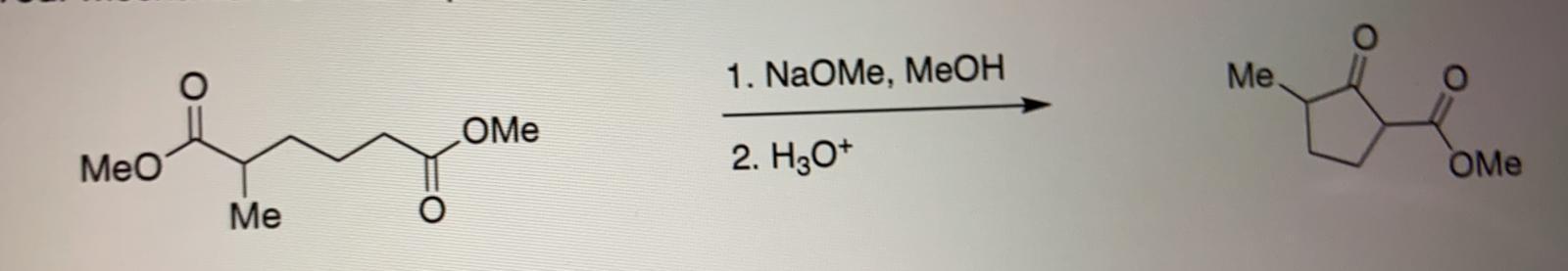 Solved 1. NaoMe, MeOH Me COMe Meo 2. H20+ OMe Me | Chegg.com