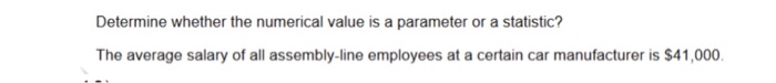 Solved Determine whether the numerical value is a parameter | Chegg.com