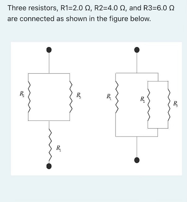 Solved Three resistors, R1=2.0Ω,R2=4.0Ω, and R3=6.0Ω are | Chegg.com