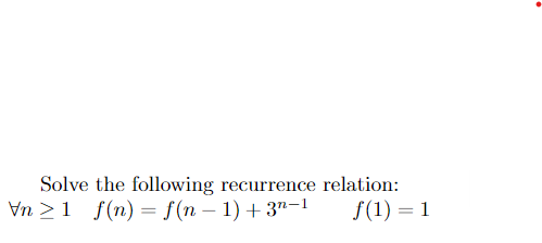 Solved Solve the following recurrence relation: | Chegg.com