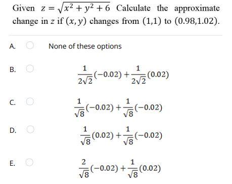 Solved Given z = Vx2 + y2 +6 Calculate the approximate | Chegg.com