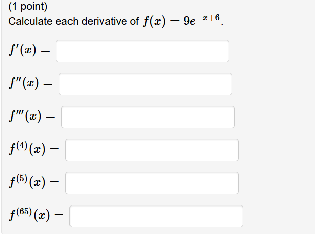 Solved Calculate Each Derivative Of F X 9e−x 6
