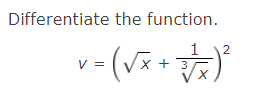 Solved Differentiate the function. v = (x square root + | Chegg.com