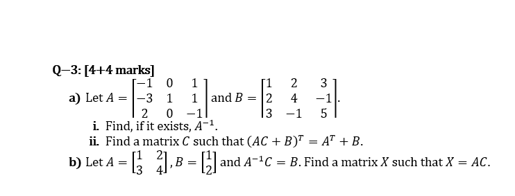 Solved Q-3: [4+4 marks] a) Let A=⎣⎡−1−3201011−1⎦⎤ and | Chegg.com