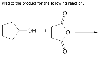 Solved Predict the product for the following reaction OH + | Chegg.com