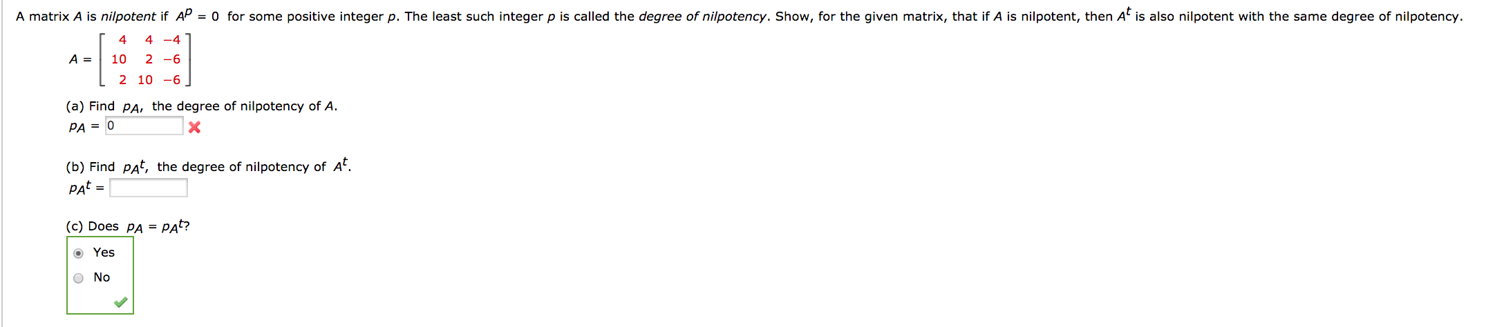 Solved A matrix A is nilpotent if AP = 0 for some positive | Chegg.com