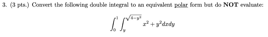 Solved 3. (3 pts.) Convert the following double integral to | Chegg.com