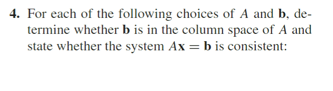 Solved 4. For each of the following choices of A and b, de- | Chegg.com