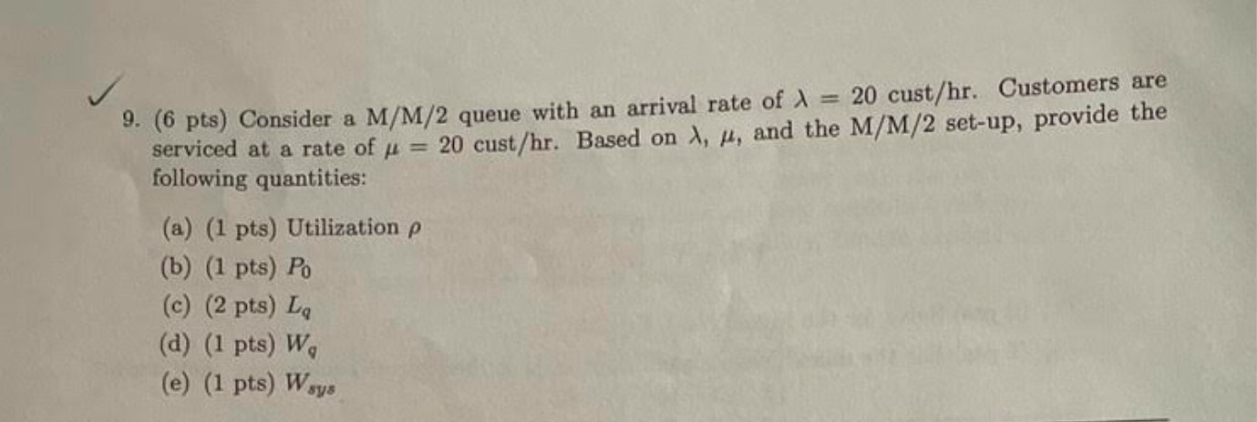 Solved 9. (6 6pts ) Consider a M/M/2 queue with an arrival | Chegg.com