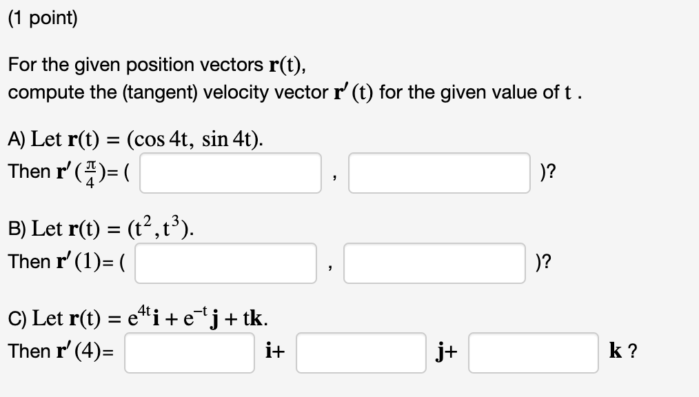 Solved For the given position vectors r(t), compute the | Chegg.com