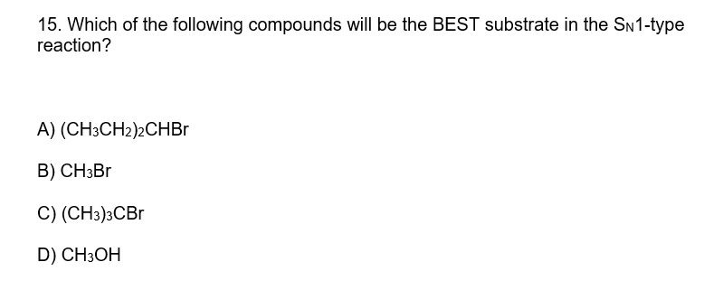 Solved 15. Which of the following compounds will be the BEST | Chegg.com