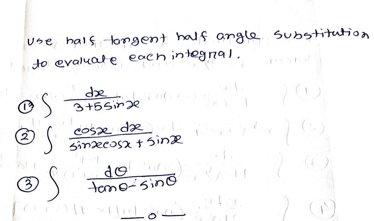 Solved Use half tangent half angle substitution to evaluate | Chegg.com
