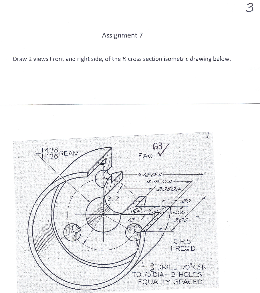 Solved 3 Assignment 7 Draw 2 views Front and right side, of | Chegg.com