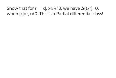Solved Show that for r = [x], XER^3, we have A(1/r)=0, when | Chegg.com
