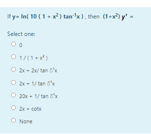 Solved If y= ln( 10 ( 1 + x2 ) tan-1x ) , then (1+x2) bold | Chegg.com