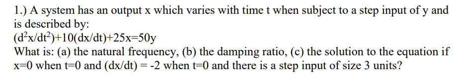 Solved 1.) A system has an output x which varies with time t | Chegg.com