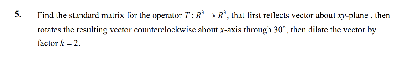 Solved Find the standard matrix for the operator T:R3→R3, | Chegg.com