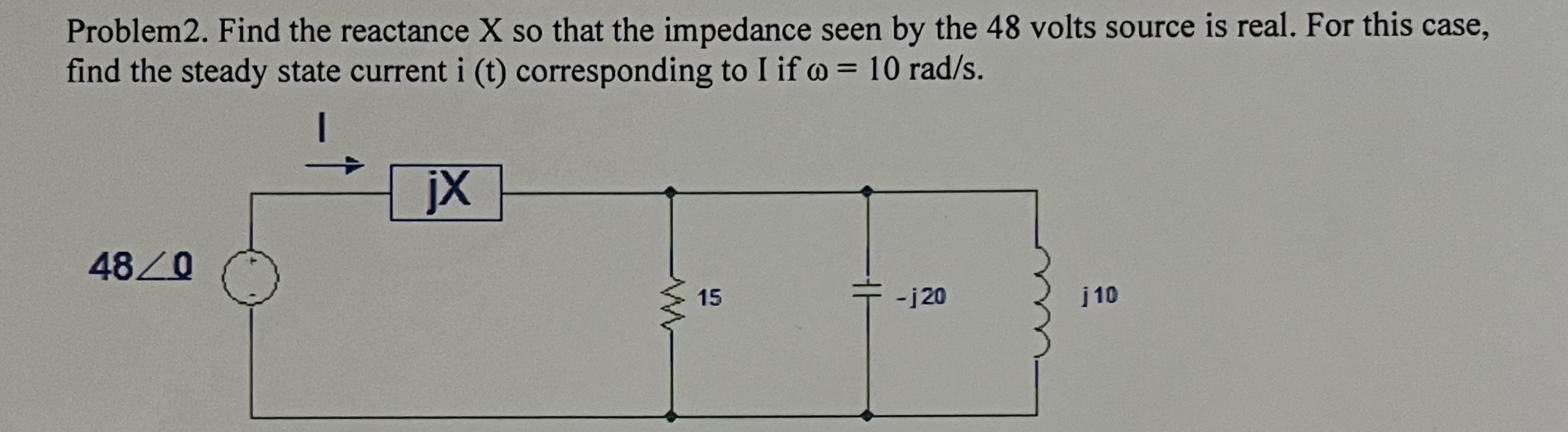Solved Problem2. Find the reactance X so that the impedance | Chegg.com