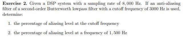 Solved Exercise 2. Given a DSP system with a sampling rate | Chegg.com