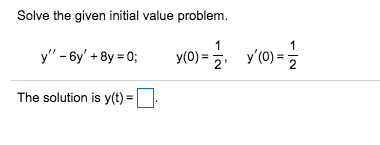 Solved Solve the given initial value problem. y'' - 6y' + 8y | Chegg.com