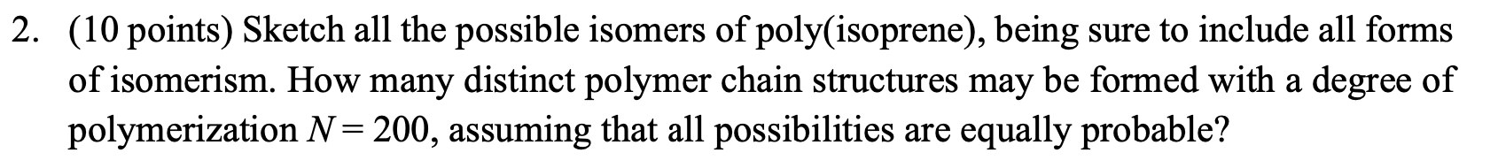 Solved (10 ﻿points) ﻿Sketch all the possible isomers of | Chegg.com