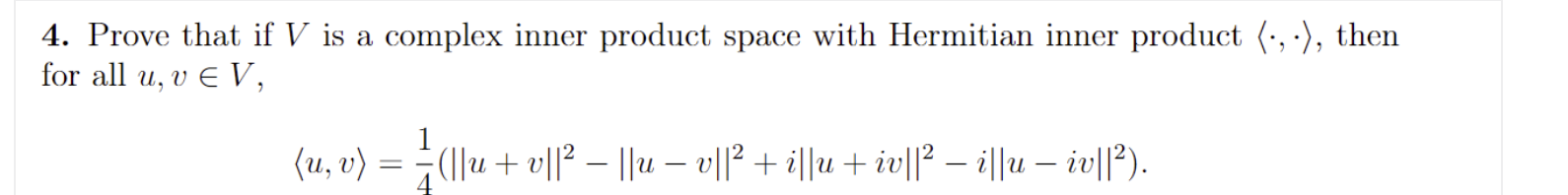 Solved 4. Prove that if V is a complex inner product space | Chegg.com