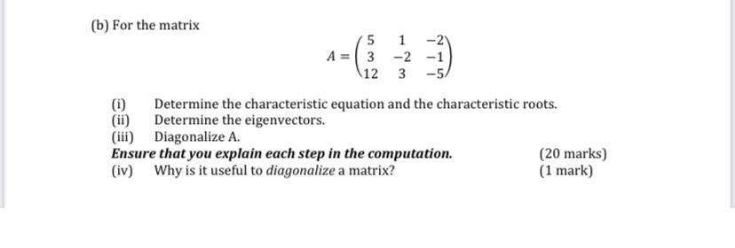 Solved (b) For the matrix 5 1 -2 A = ( 3 -2 -1 123 -5/ (1) | Chegg.com