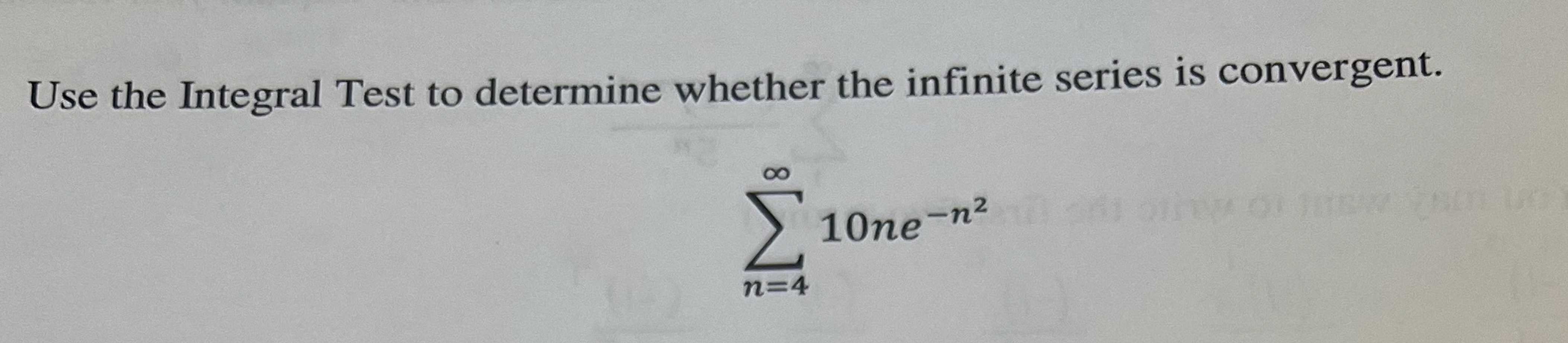 Solved Use the Integral Test to determine whether the | Chegg.com