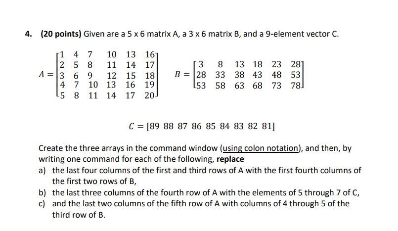 Solved (20 points) Given are a 5×6 matrix A, a 3×6 matrix B, | Chegg.com