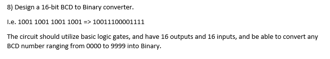 8) Design a 16-bit BCD to Binary converter. l.e. 1001 | Chegg.com