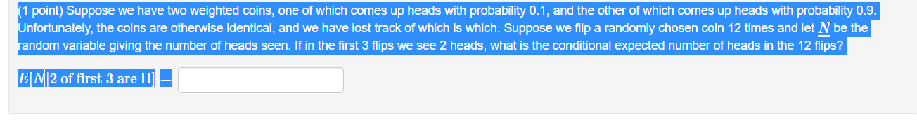 Solved (1 point) Suppose we have two weighted coins, one of | Chegg.com