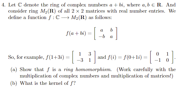 Solved 4. Let C denote the ring of complex numbers a + bi, | Chegg.com