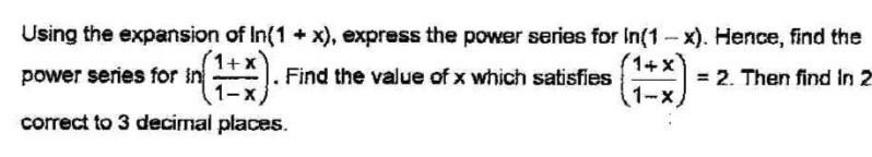 Solved Using the expansion of ln(1+x), express the power | Chegg.com