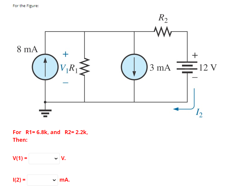 Solved For the Figure: For R1=6.8k, and R2=2.2k, Then: V(1)= | Chegg.com