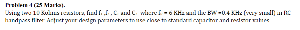 Solved Problem 4 (25 Marks). Using two 10 Kohms resistors, | Chegg.com