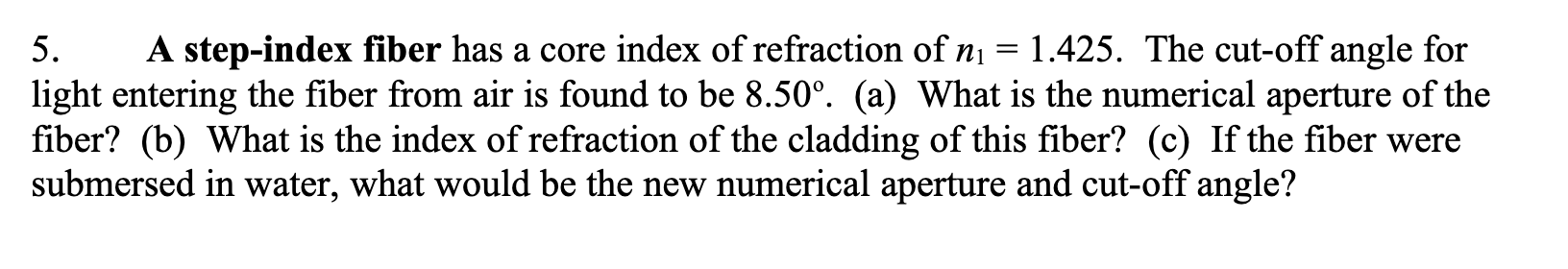 Solved 5. A step-index fiber has a core index of refraction | Chegg.com