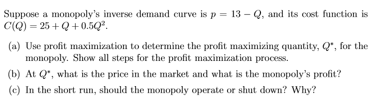 Solved Suppose a monopoly's inverse demand curve is p = | Chegg.com