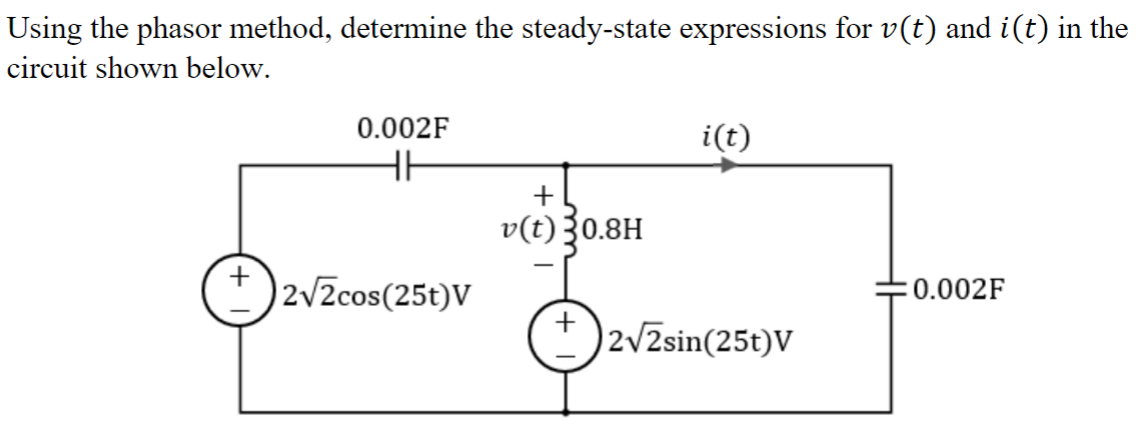 Solved Using the phasor method, determine the steady-state | Chegg.com
