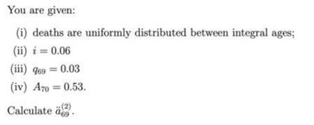 Solved You are given: (i) deaths are uniformly distributed | Chegg.com