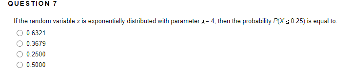 Solved QUESTION 7 If the random variable x is exponentially | Chegg.com