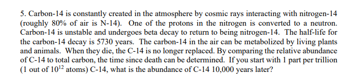 Solved 5. Carbon- 14 is constantly created in the atmosphere | Chegg.com