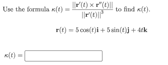 Solved Use the formula k(t) ||r'(t) x r”(D)|| to find k(t). | Chegg.com