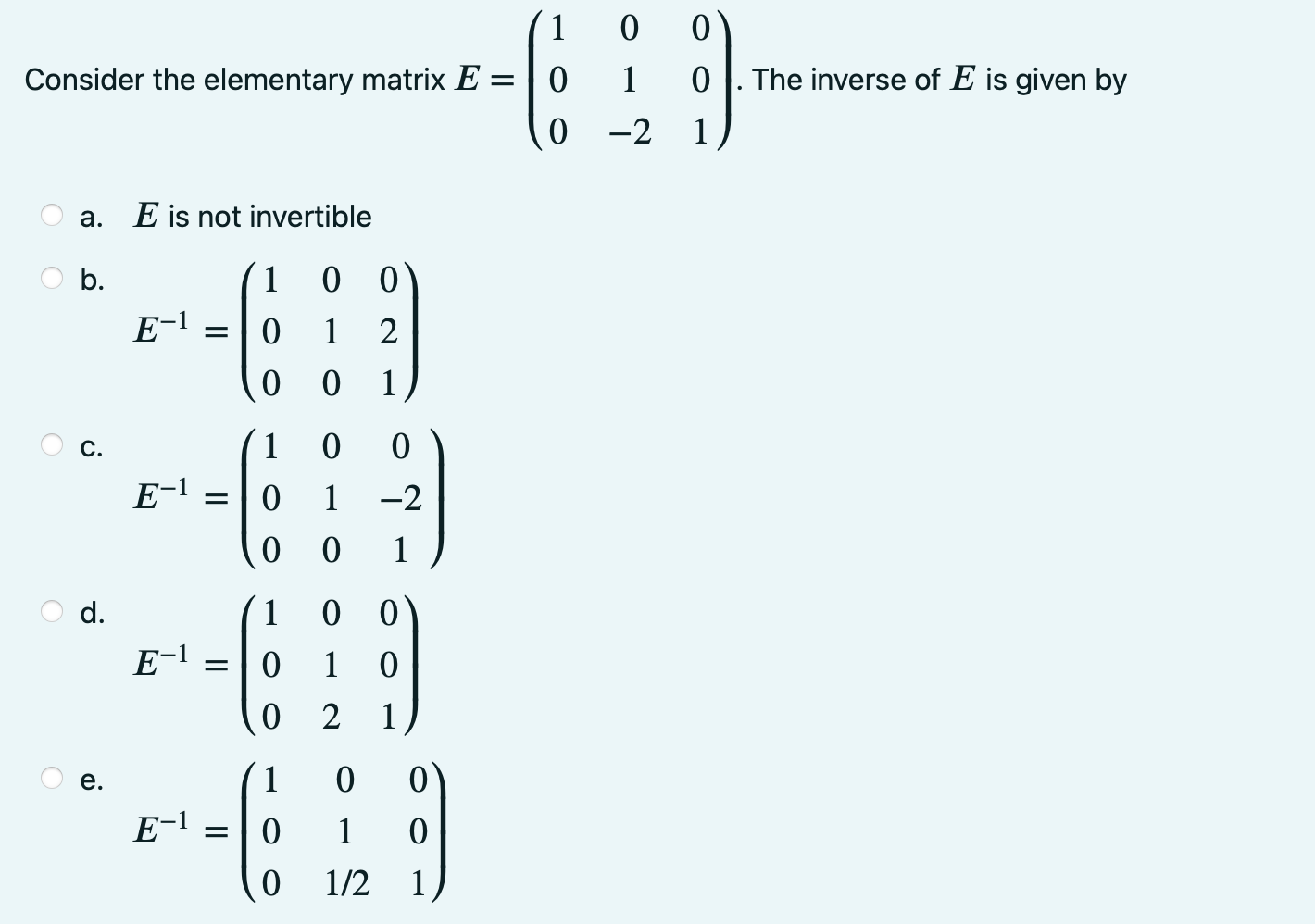 Solved Consider the elementary matrix E=⎝⎛10001−2001⎠⎞. The | Chegg.com