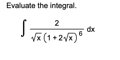 Solved Evaluate the integral.Integral from nothing to | Chegg.com