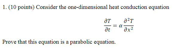 Solved 1. (10 points) Consider the one-dimensional heat | Chegg.com