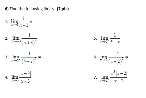 Solved 6) Find the following limits. (7 pts) 1. lim 1 x-1 x | Chegg.com