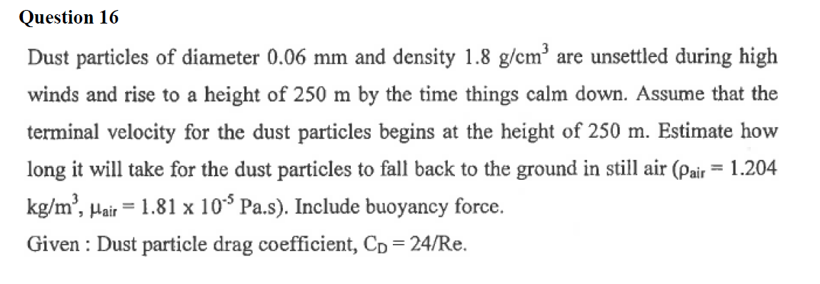 Solved Question 16 Dust particles of diameter 0.06 mm and | Chegg.com