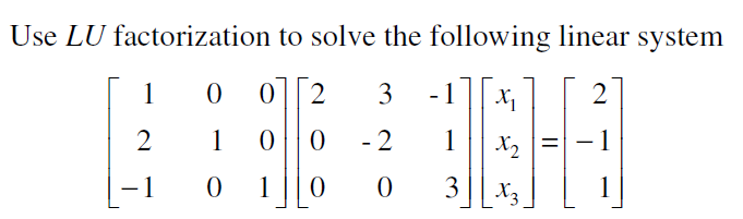 Solved Use LU factorization to solve the following linear | Chegg.com