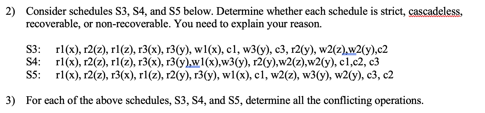 Solved 2) Consider schedules S3, S4, and S5 below. Determine | Chegg.com