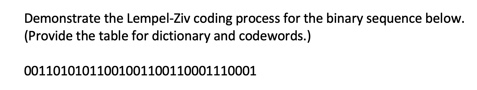 Solved Demonstrate the Lempel-Ziv coding process for the | Chegg.com
